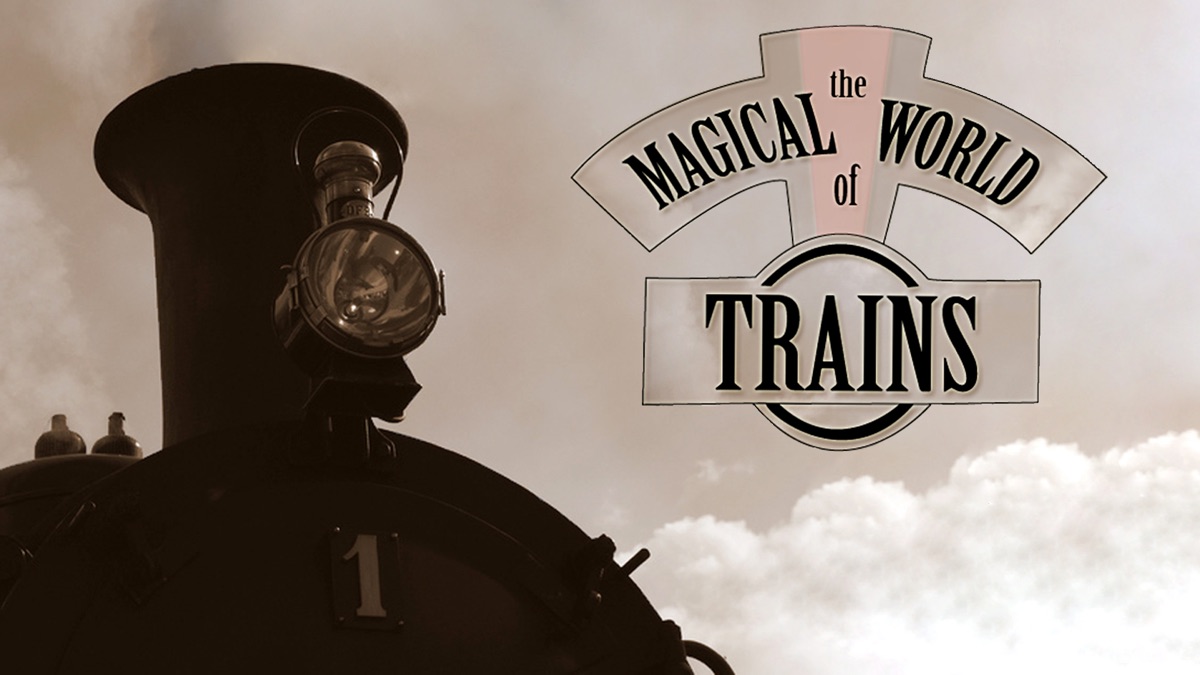 The Magical World of Trains - Apple TV