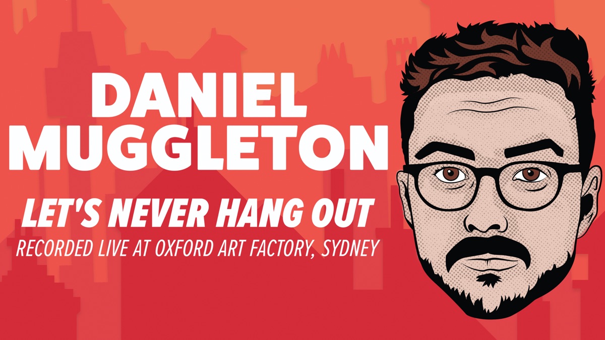 Daniel Muggleton: Let's Never Hang Out | Apple TV