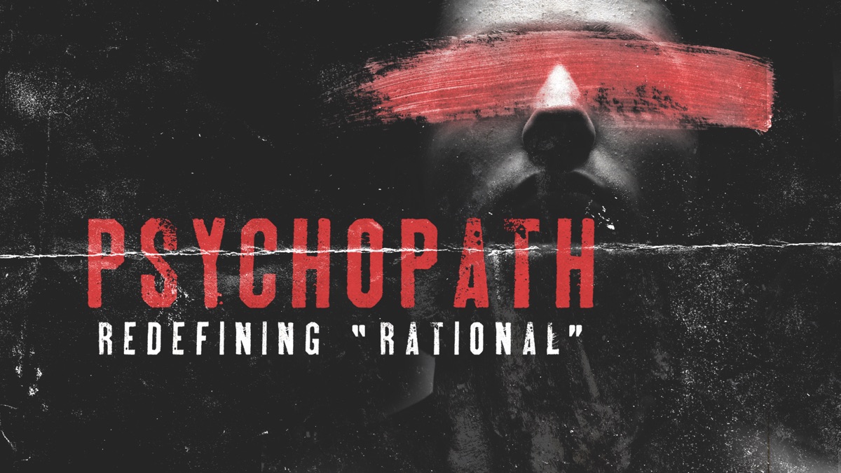 Psychopath: Redefining Rational | Apple TV