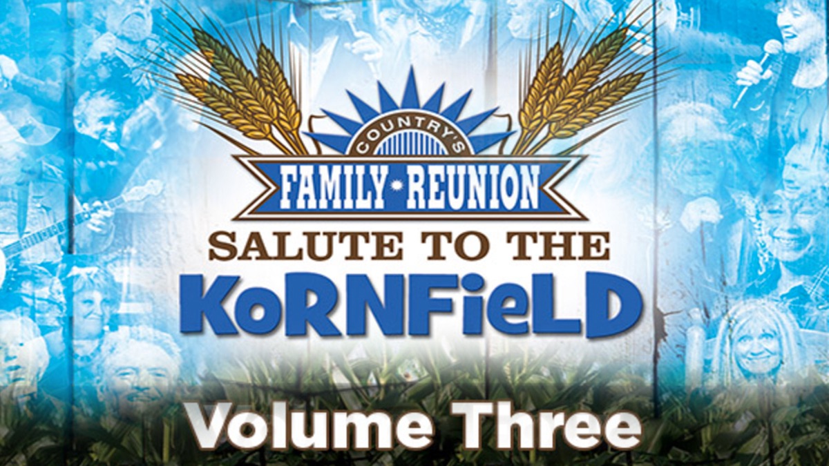 Country's Family Reunion‚ Salute to the Kornfield: Volume Three | Apple ...
