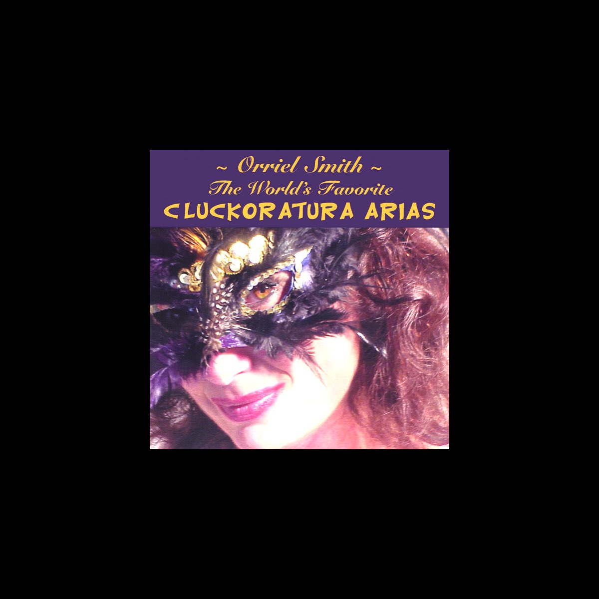 ‎The World's Favorite Cluckoratura Arias by Orriel Smith on Apple Music
