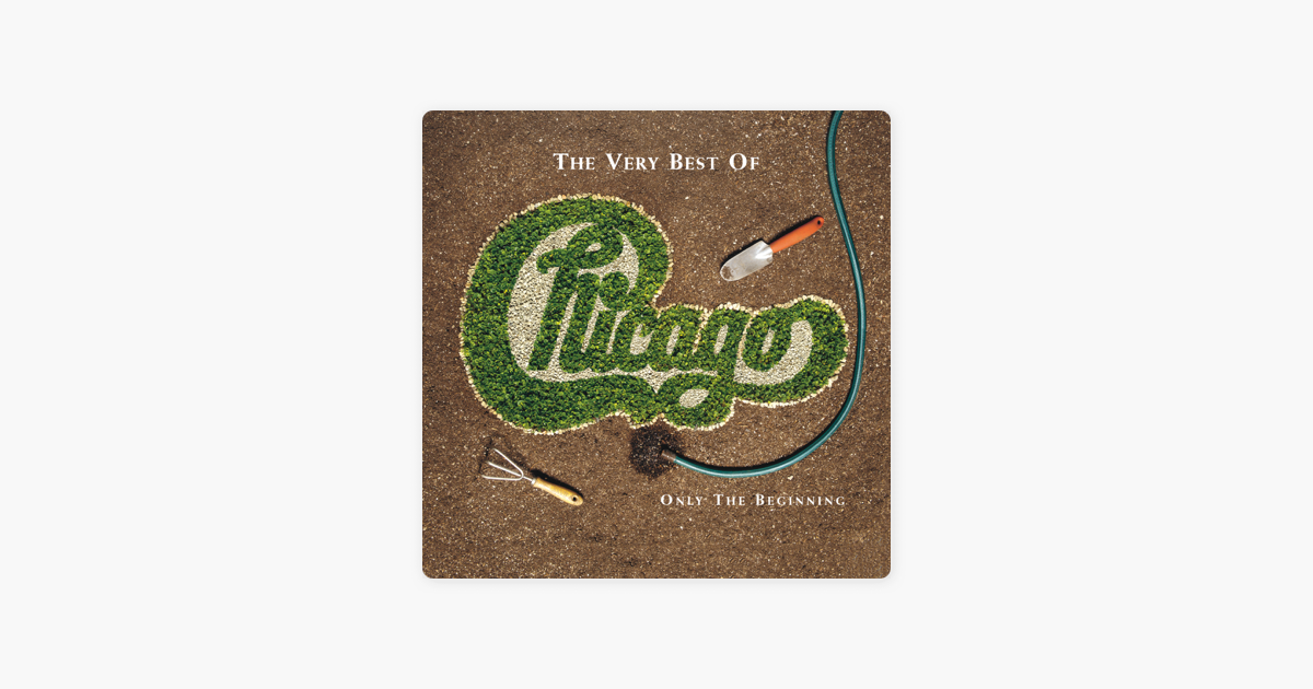 ‎The Very Best of Chicago: Only the Beginning de Chicago en Apple Music