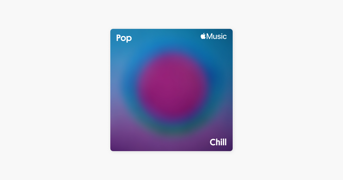 ‎Pop Chill on Apple Music 1 on Apple Music