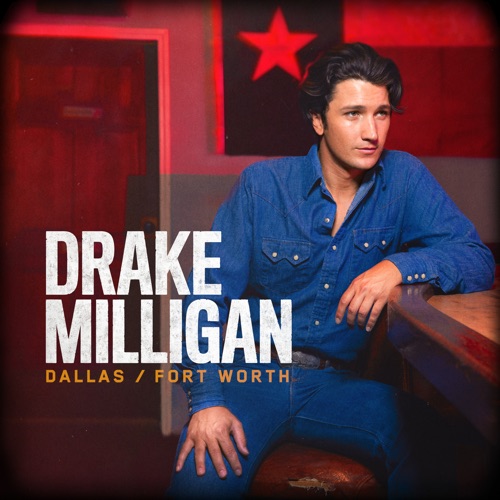 Download Drake Milligan – Dallas/Fort Worth (zip 2022) – Drake Milligan ...