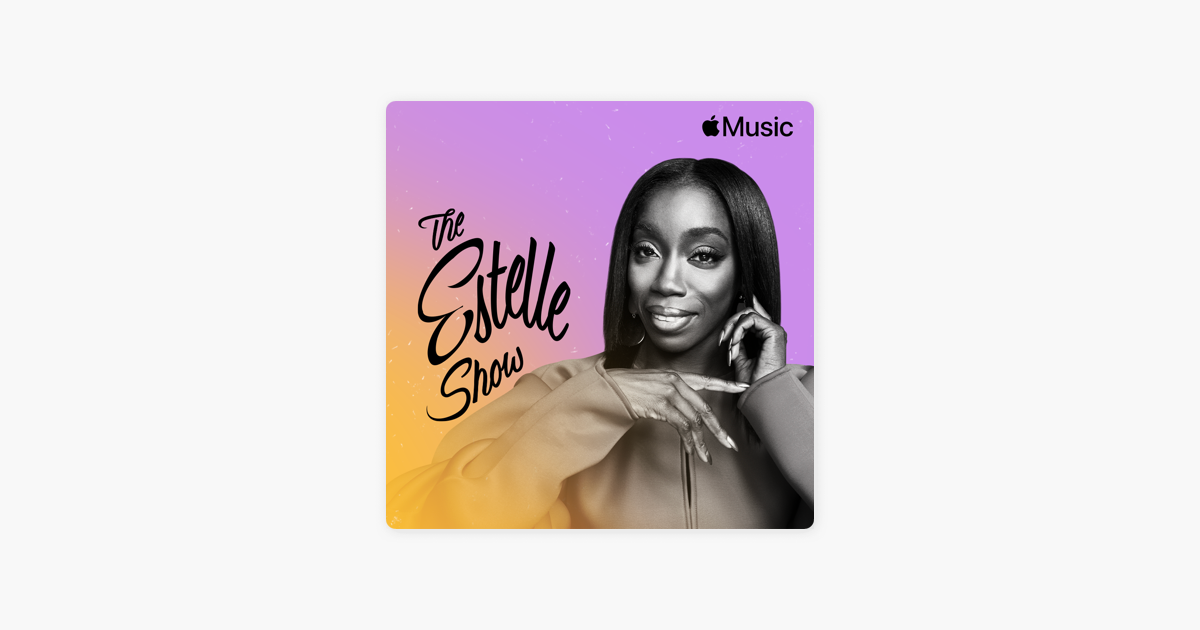 ‎The Estelle Show on Apple Music