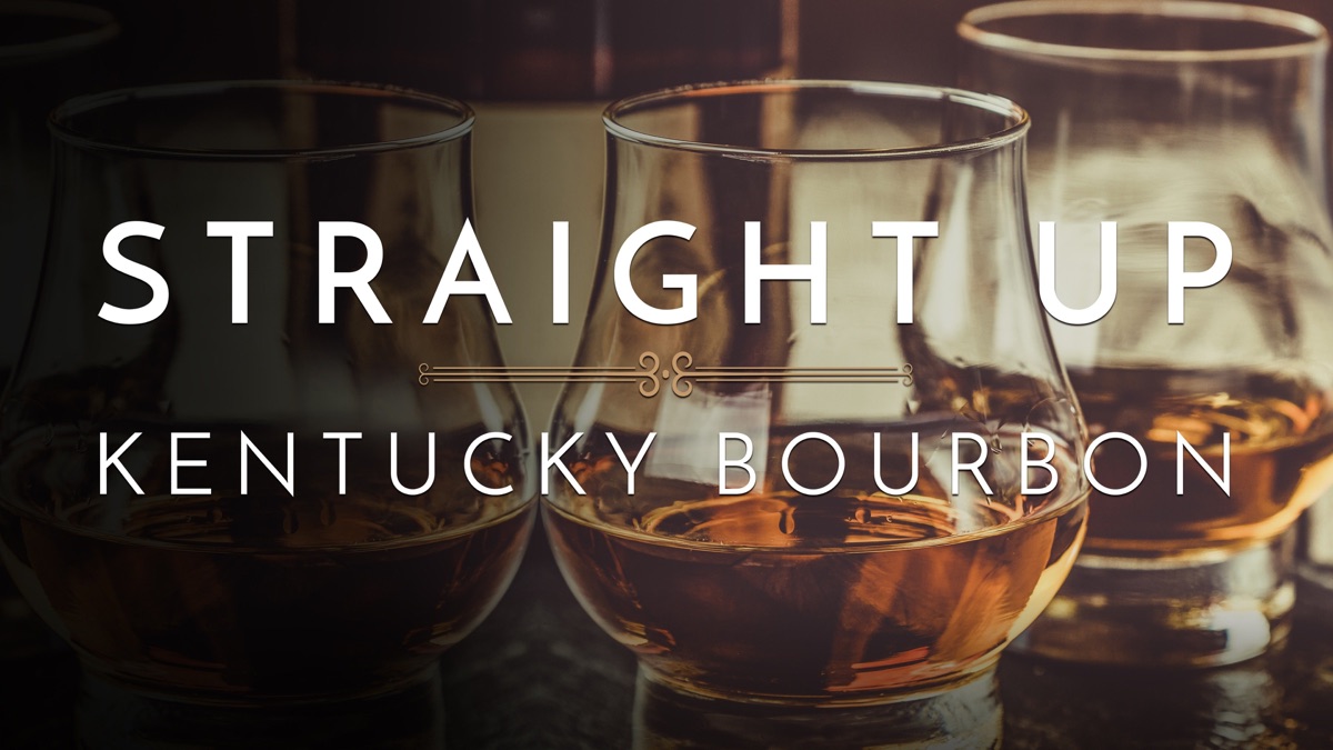 Straight Up: Kentucky Bourbon | Apple TV