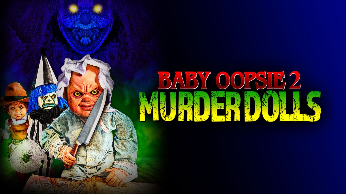 Baby Oopsie 2: Murder Dolls - Apple TV