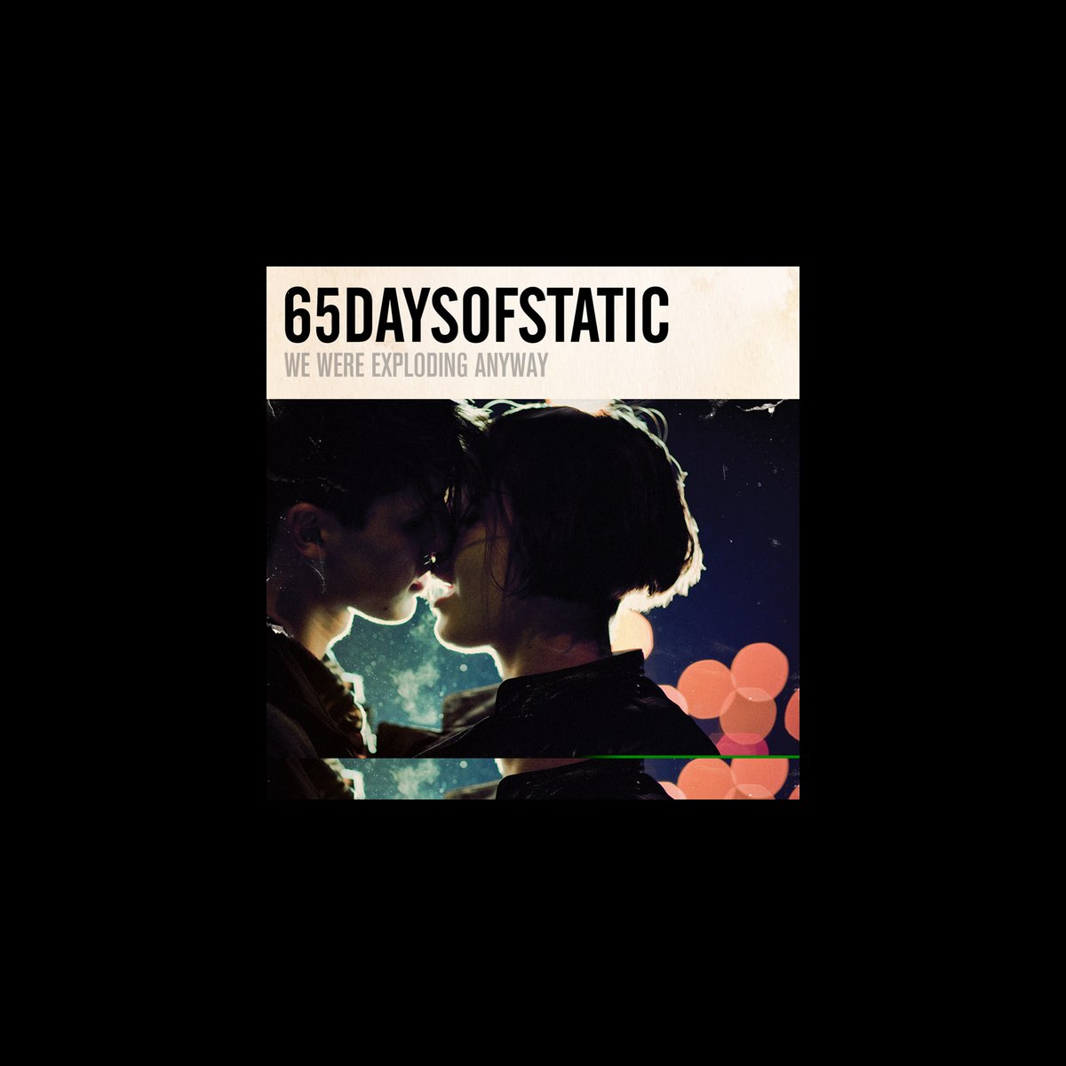 ‎65daysofstaticの「We Were Exploding Anyway」をApple Musicで