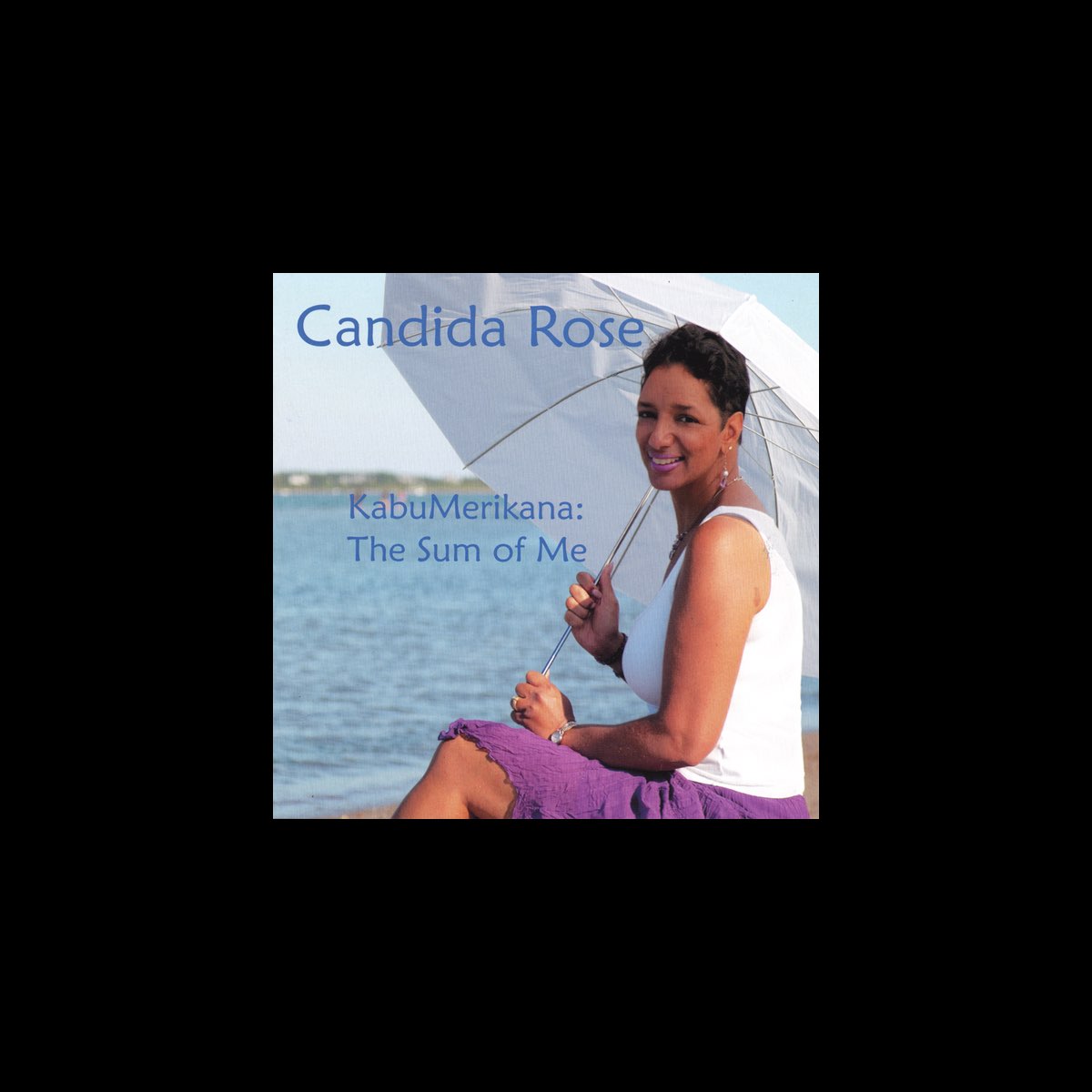 ‎Kabu Merikana: The Sum of Me by Candida Rose on Apple Music