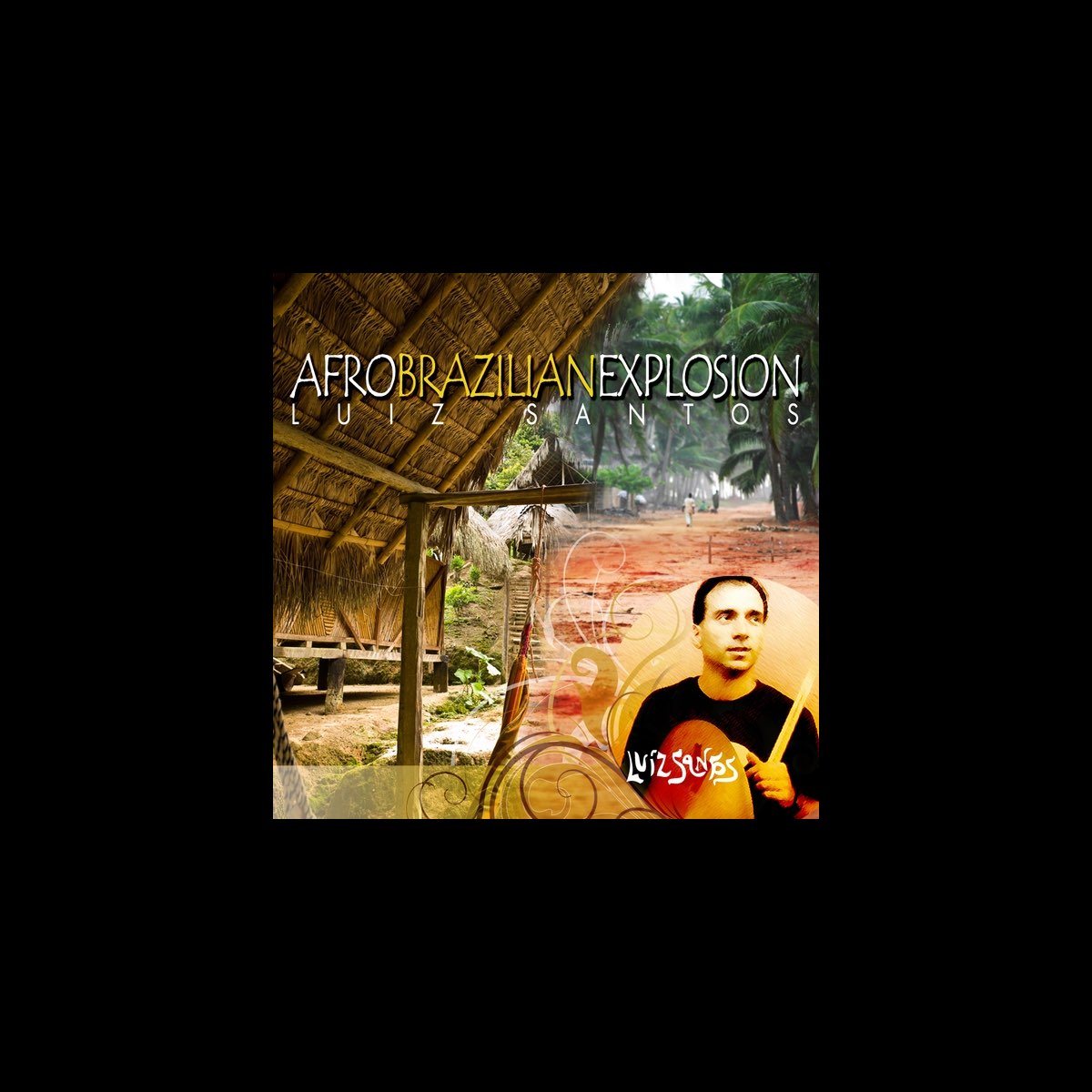 ‎Afro Brazilian Explosion by Luiz Santos on Apple Music