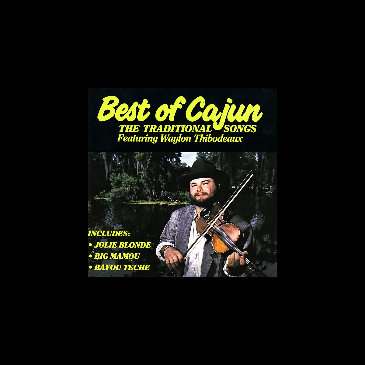 ‎Best of Cajun - The Traditional Songs by Waylon Thibodeaux on Apple Music