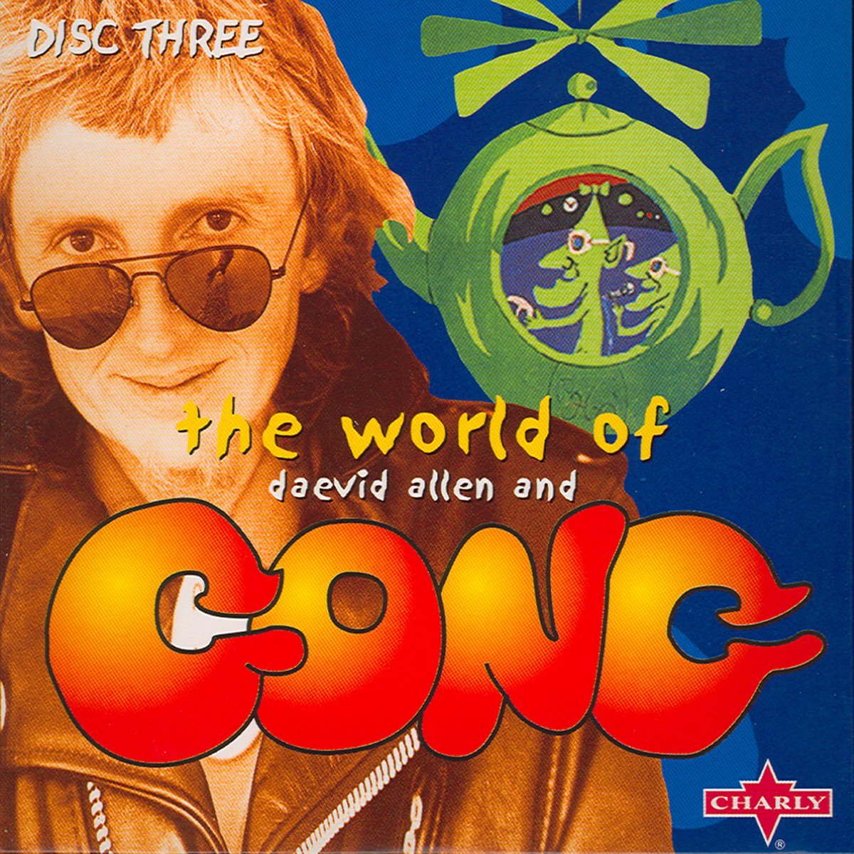 ‎The World Of Daevid Allen and Gong - Disc Three by Daevid Allen And ...