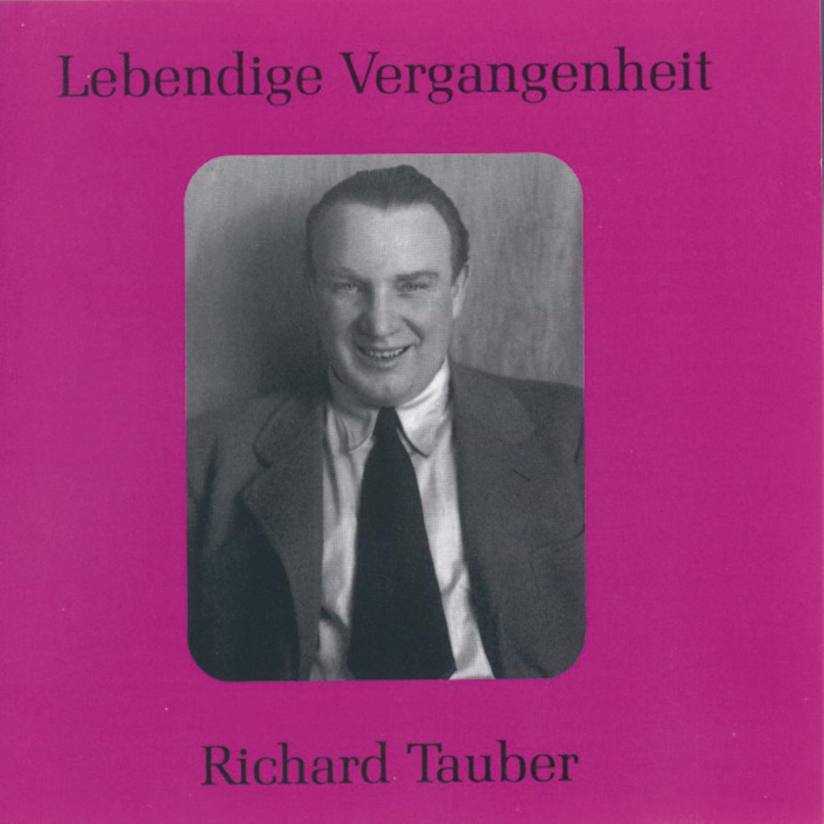 ‎Альбом «Lebendige Vergangenheit - Richard Tauber» (Richard Tauber) в ...