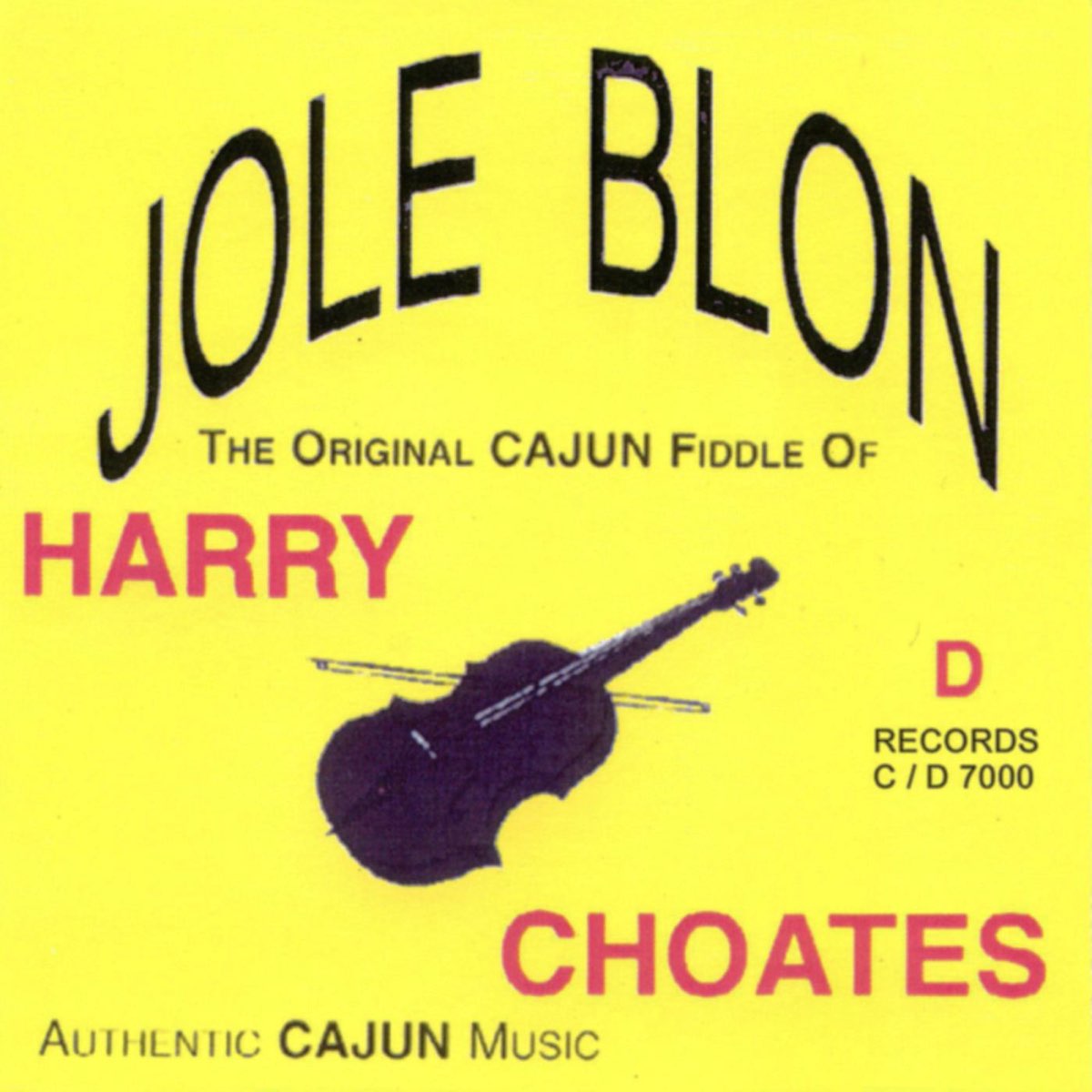 ‎Jole Blon: The Original Cajun Fiddle of Harry Choates by Harry Choates ...