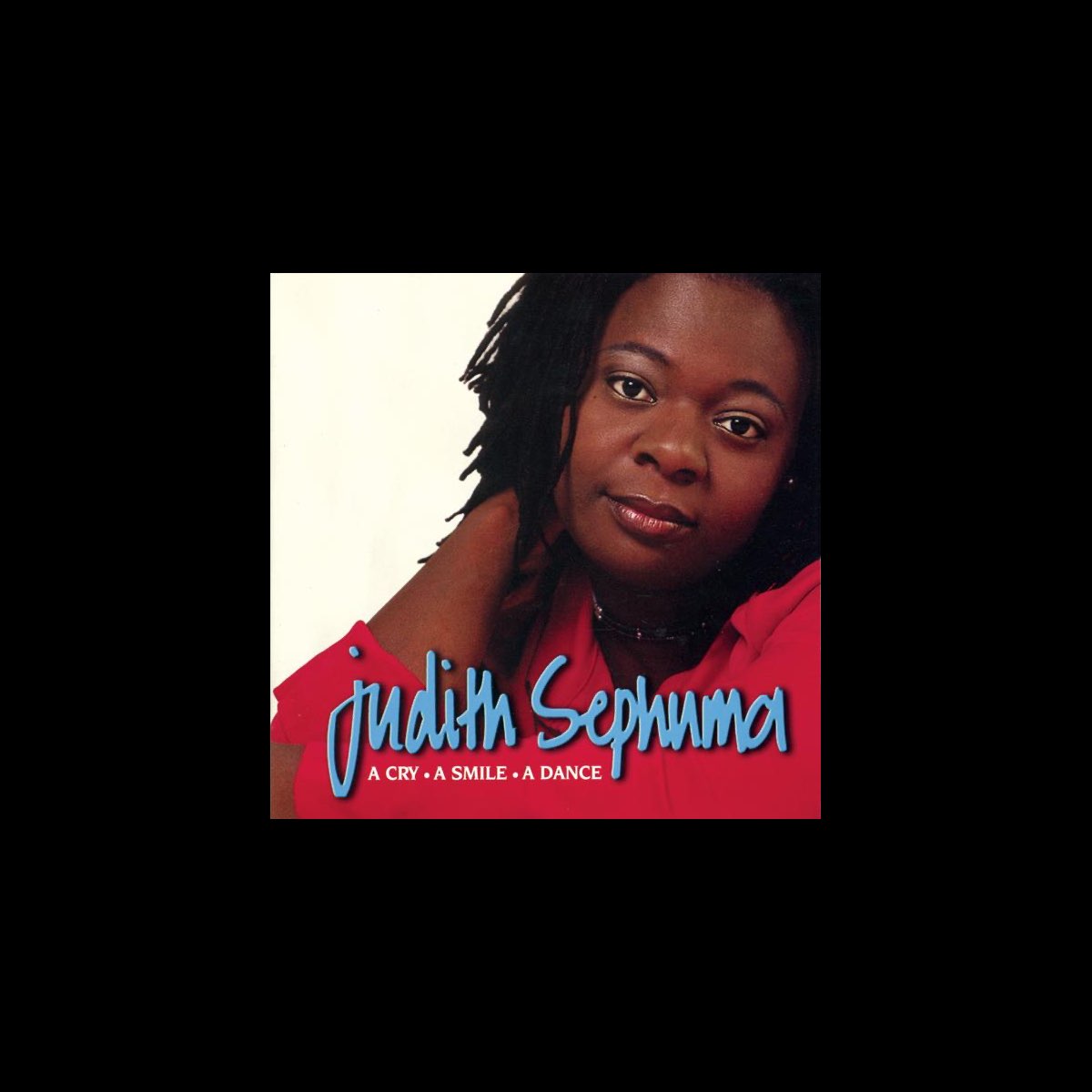 ‎A Cry, a Smile, a Dance by Judith Sephuma on Apple Music