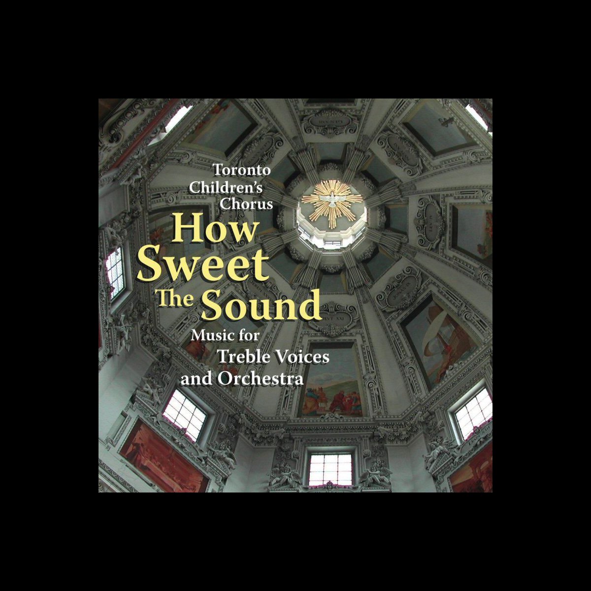 ‎How Sweet the Sound: Music for Treble Voices and Orchestra by Toronto ...