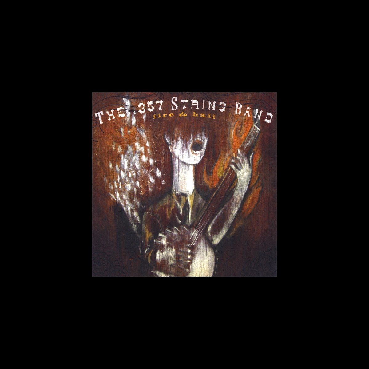 ‎Apple Music 上The .357 String Band的专辑《Fire & Hail》