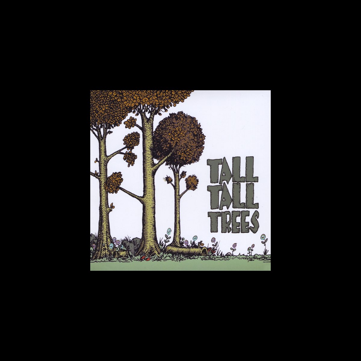 ‎Tall Tall Trees by Tall Tall Trees on Apple Music