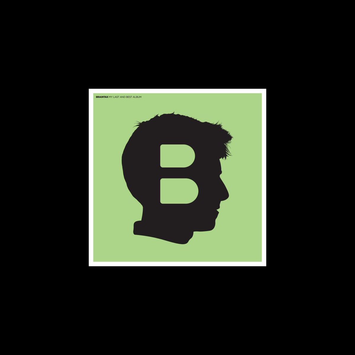 ‎My Last and Best Album by Braintax on Apple Music