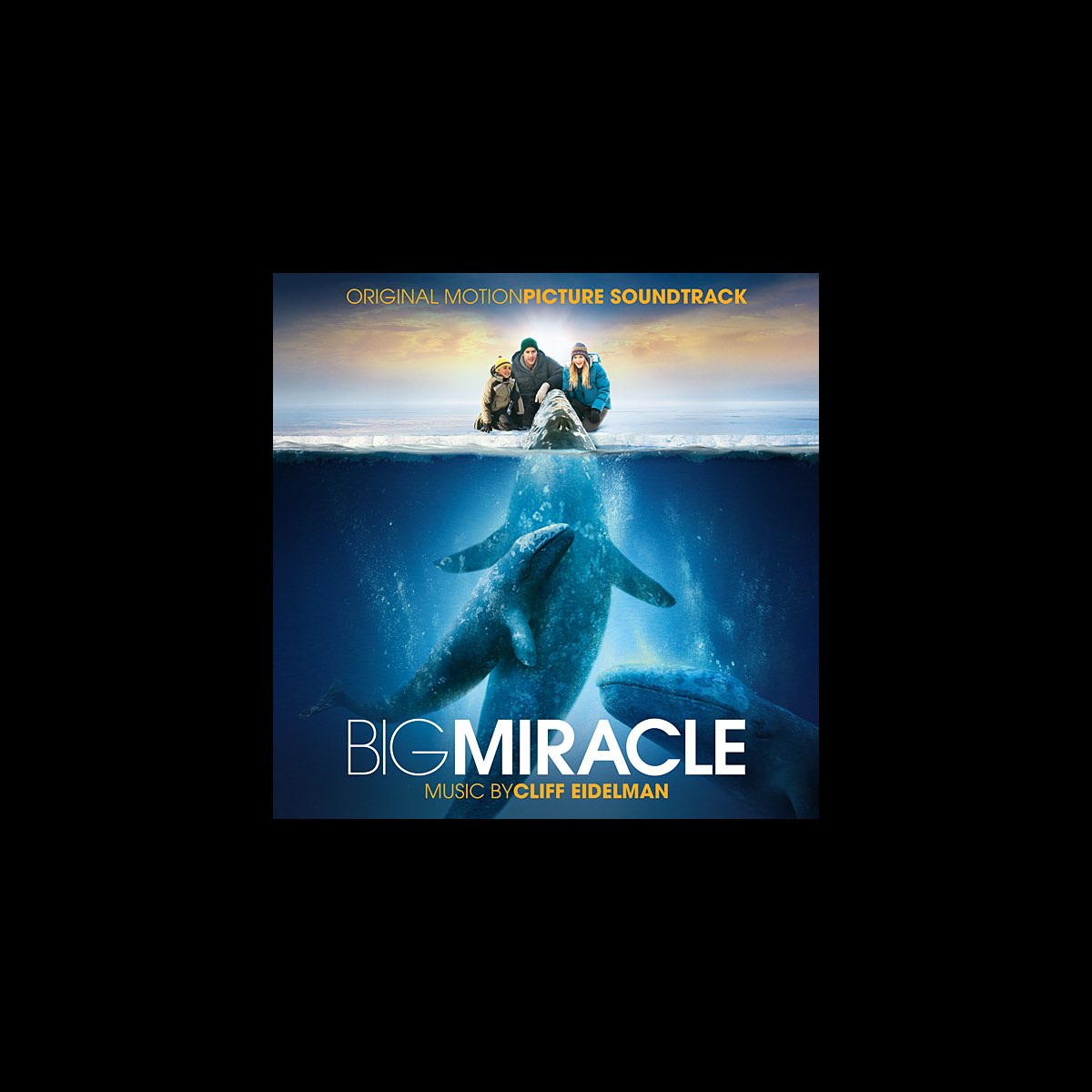 ‎Big Miracle (Original Motion Picture Soundtrack) by Cliff Eidelman on ...