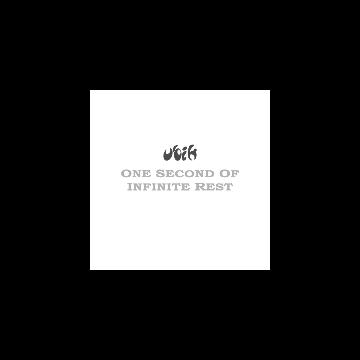 ‎One Second of Infinite Rest by Ubik on Apple Music