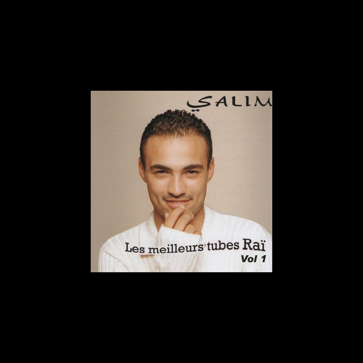 ‎Les Meilleurs Tubes Raï Vol 1, 100% Dance par Salim sur Apple Music