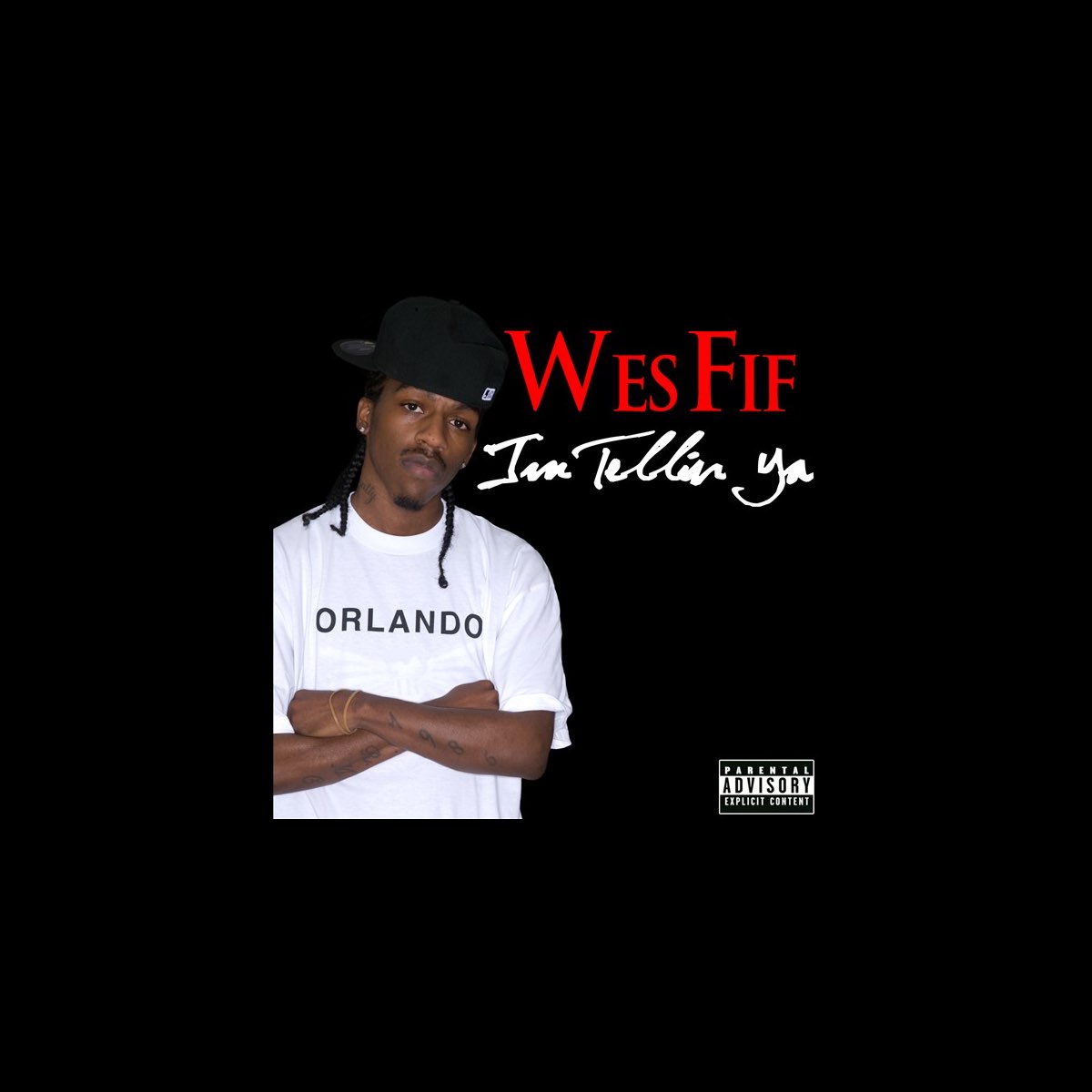 ‎I'm Tellin' Ya - Single by Wes Fif on Apple Music