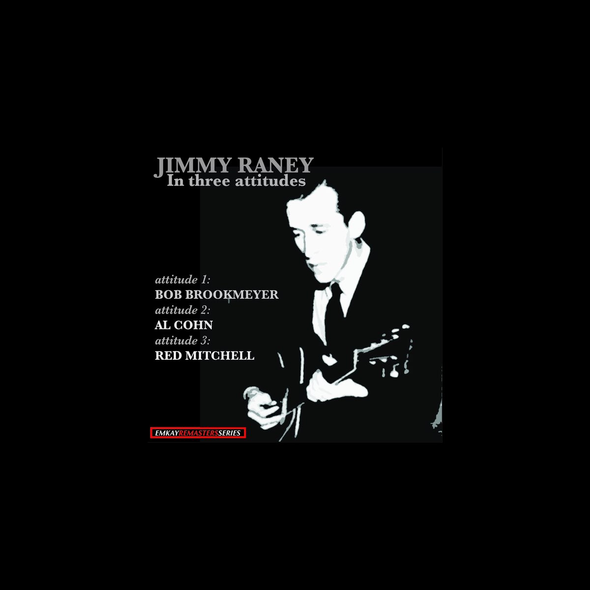 ‎Jimmy Raney: In Three Attitudes (Remastered) by Jimmy Raney, Bob ...