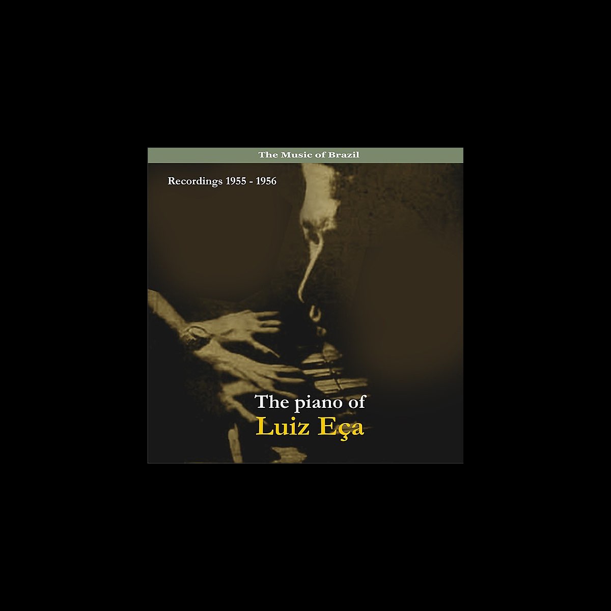‎The Music of Brazil / the Piano of Luiz Eca / Recordings 1955 - 1956 ...
