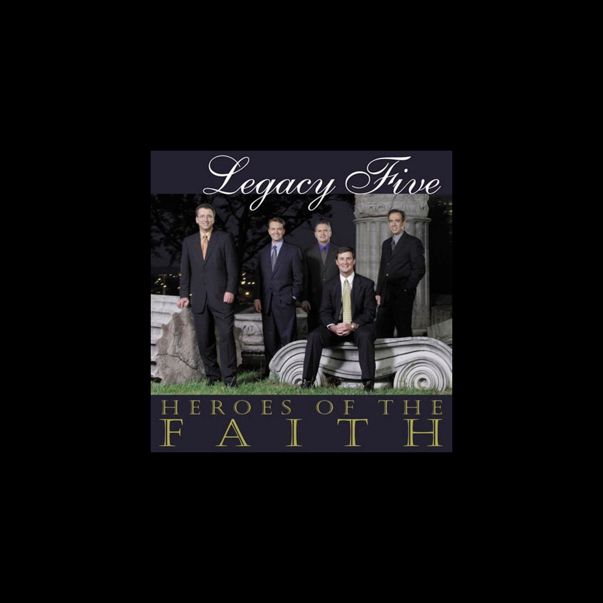 ‎Heroes of the Faith by Legacy Five on Apple Music
