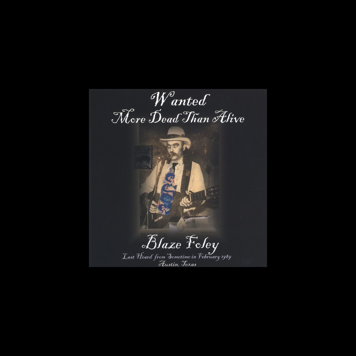 ‎Wanted More Dead Than Alive by Blaze Foley on Apple Music