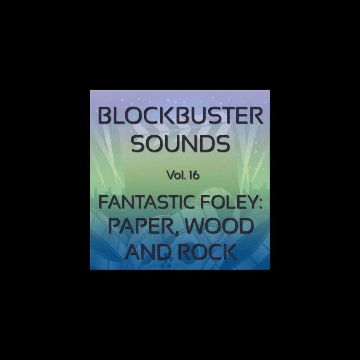 ‎Blockbuster Sound Effects, Vol. 16: Fantastic Foley: Paper, Rock and ...