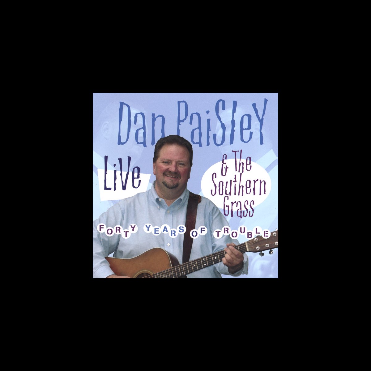 ‎Forty Years of Trouble by Danny Paisley & The Southern Grass on Apple ...