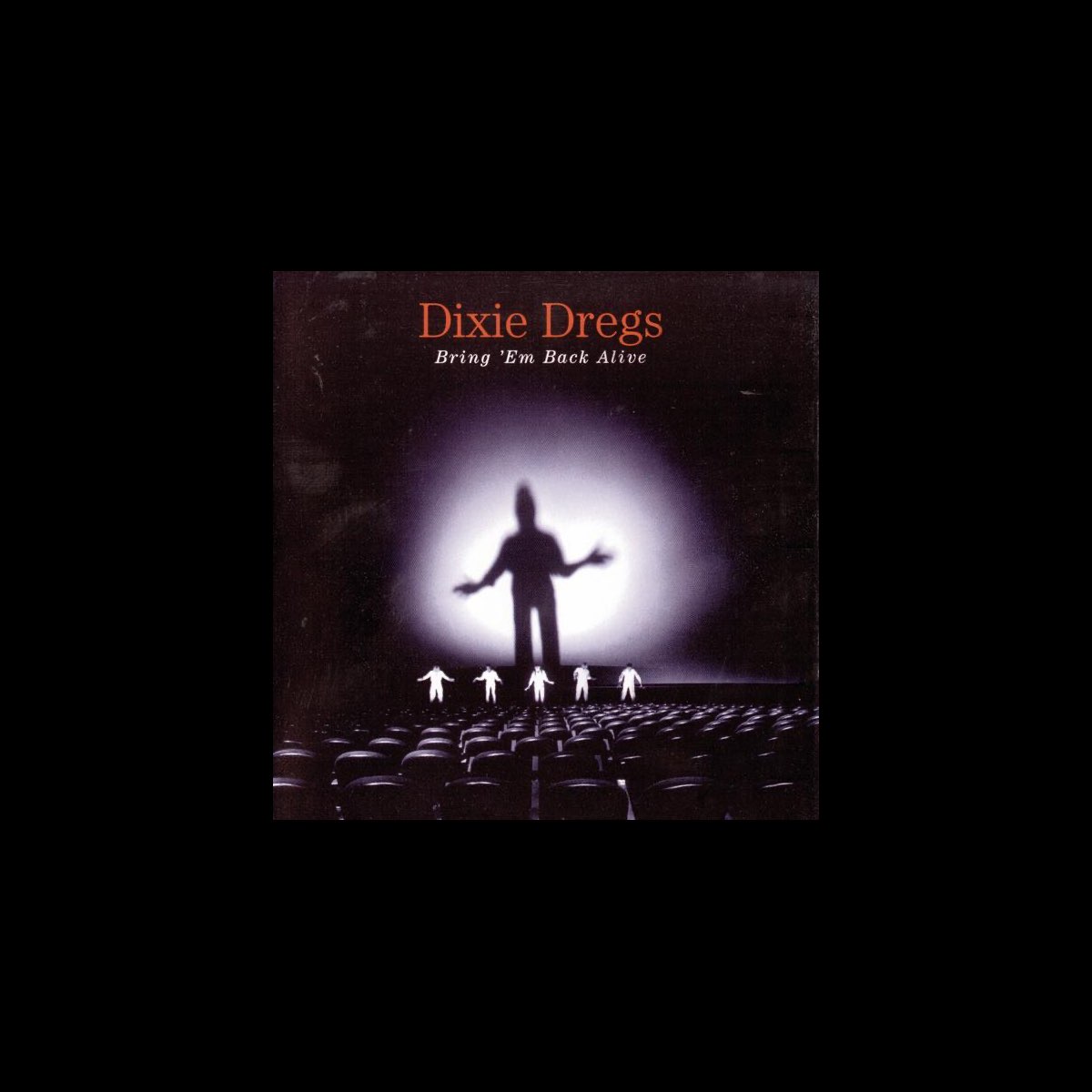 ‎Bring 'Em Back Alive by Dixie Dregs on Apple Music