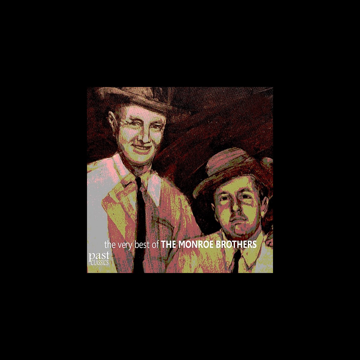 ‎The Very Best of the Monroe Brothers by The Monroe Brothers on Apple Music