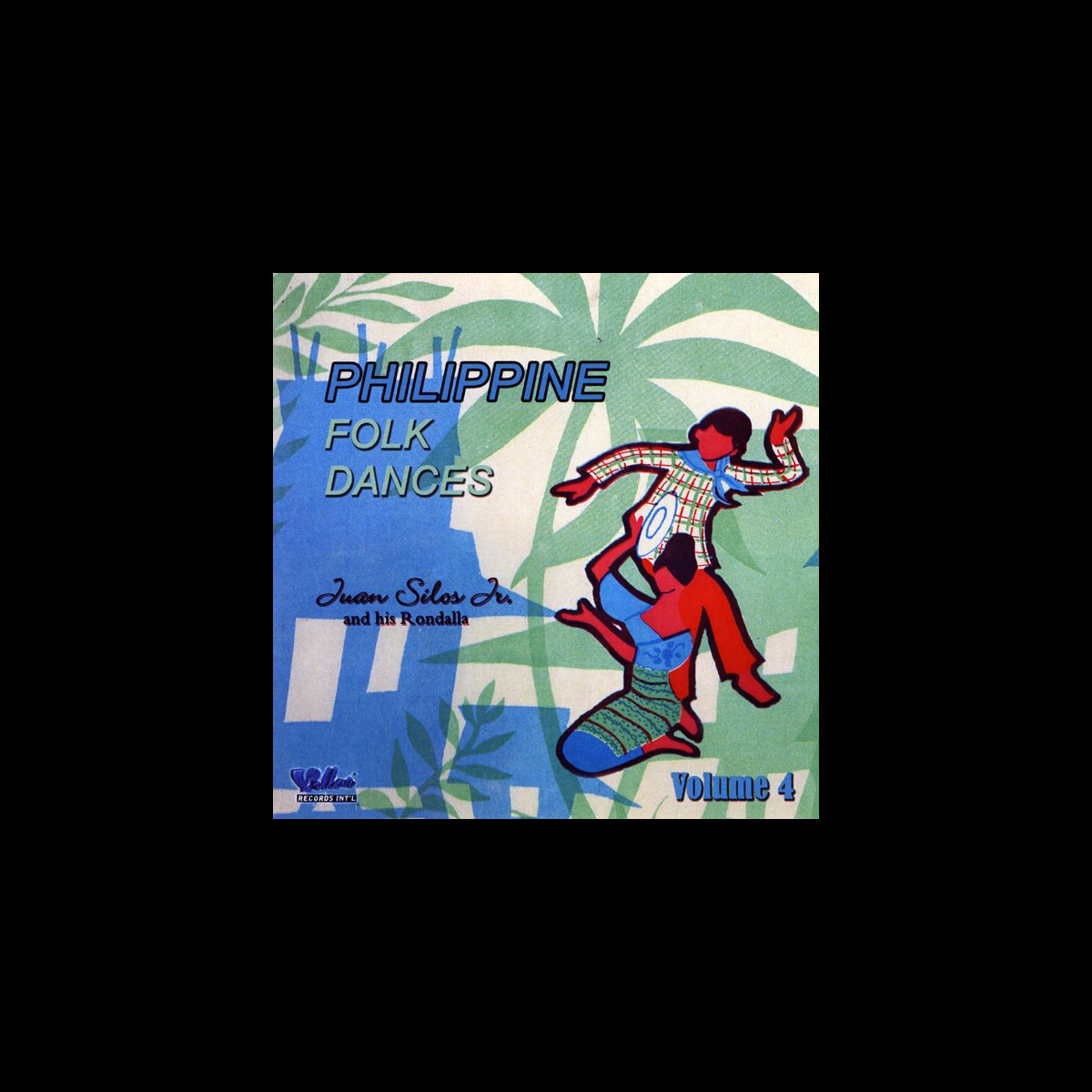 ‎Philippine Folk Dances Vol. 4 by Juan Silos Jr. & Rondalla on Apple Music