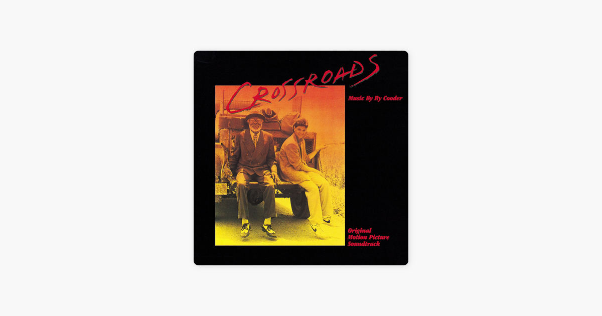 ‎Crossroads (Original Motion Picture Soundtrack) by Ry Cooder on Apple ...