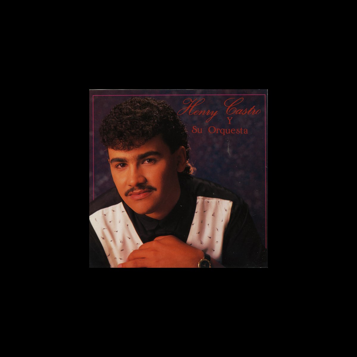 ‎Henry Castro y Su Orquesta by Henry Castro on Apple Music