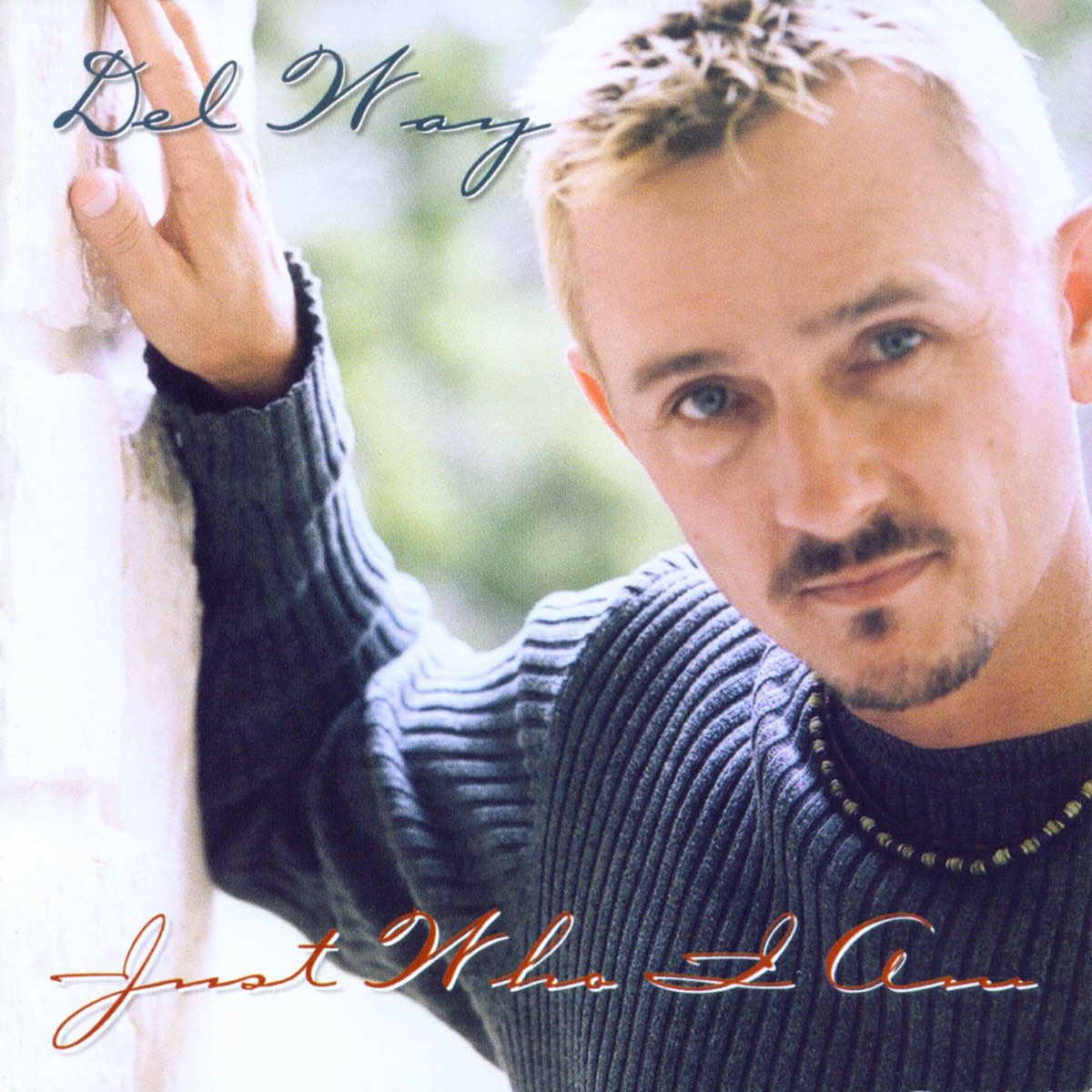 ‎Just Who I Am by Del Way on Apple Music