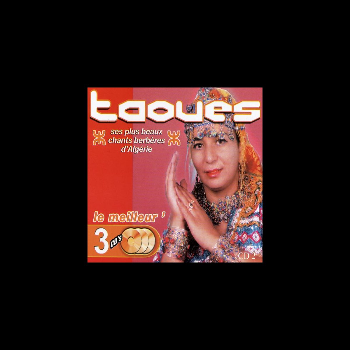 ‎Le meilleur de Taoues, ses plus beaux chants berbères d'Algérie, Vol ...