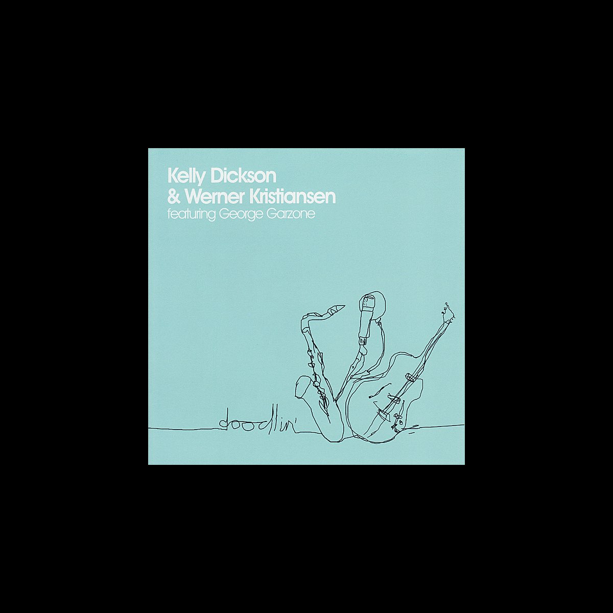 ‎Doodlin' de Kelly Dickson & Werner Kristiansen en Apple Music