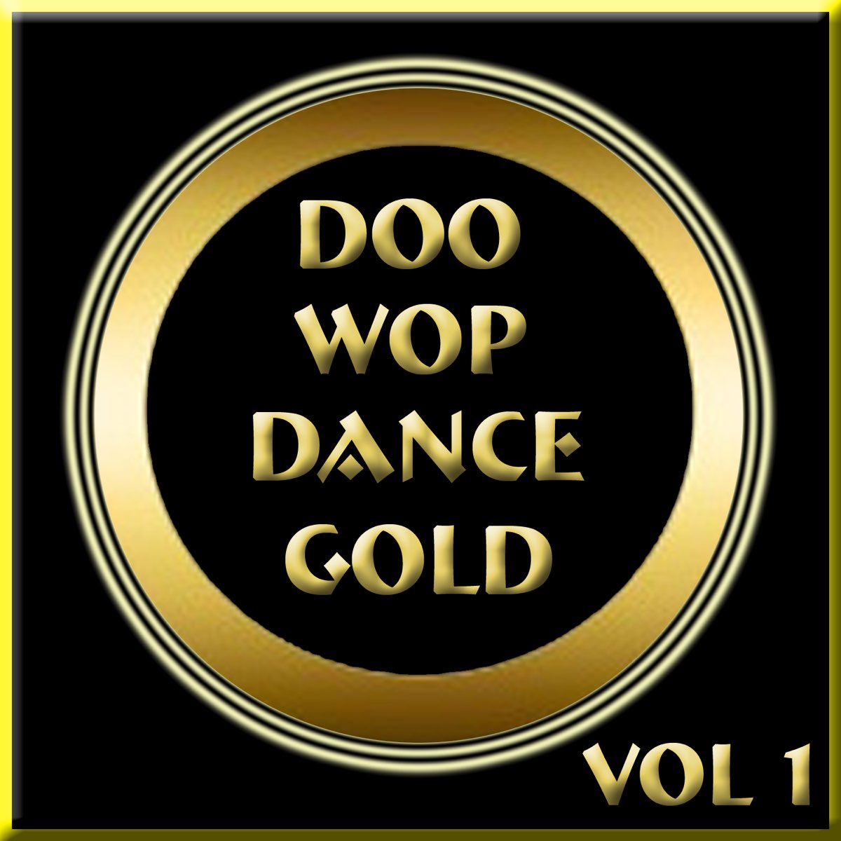 ‎Doo Wop Dance Gold, Vol. 1 by Various Artists on Apple Music