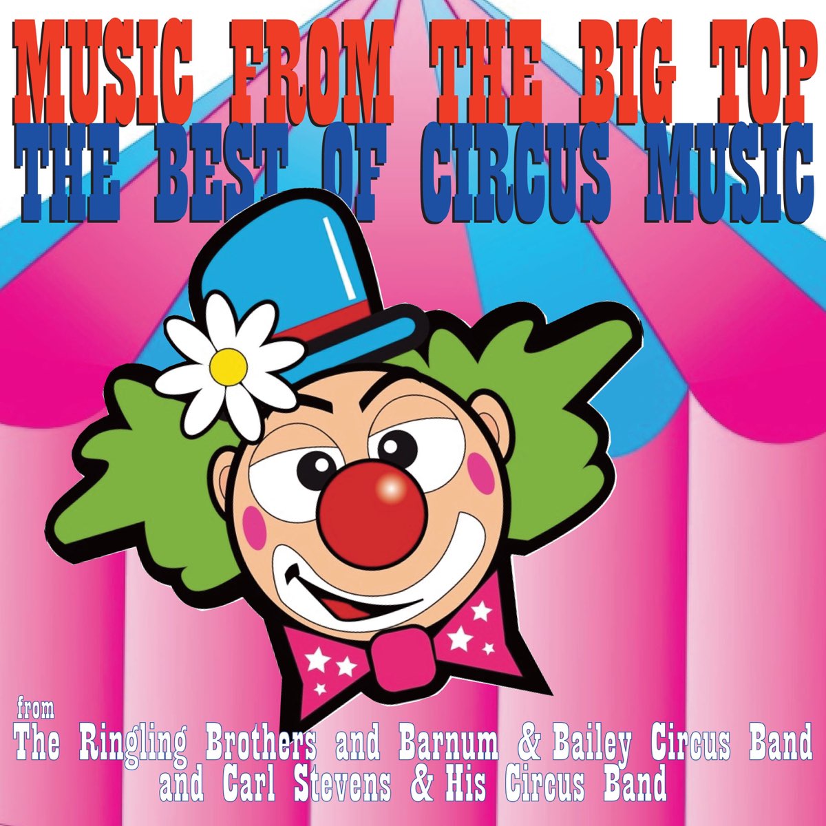 ‎Music from the Big Top the Best of Circus Music by Carl Stevens and ...