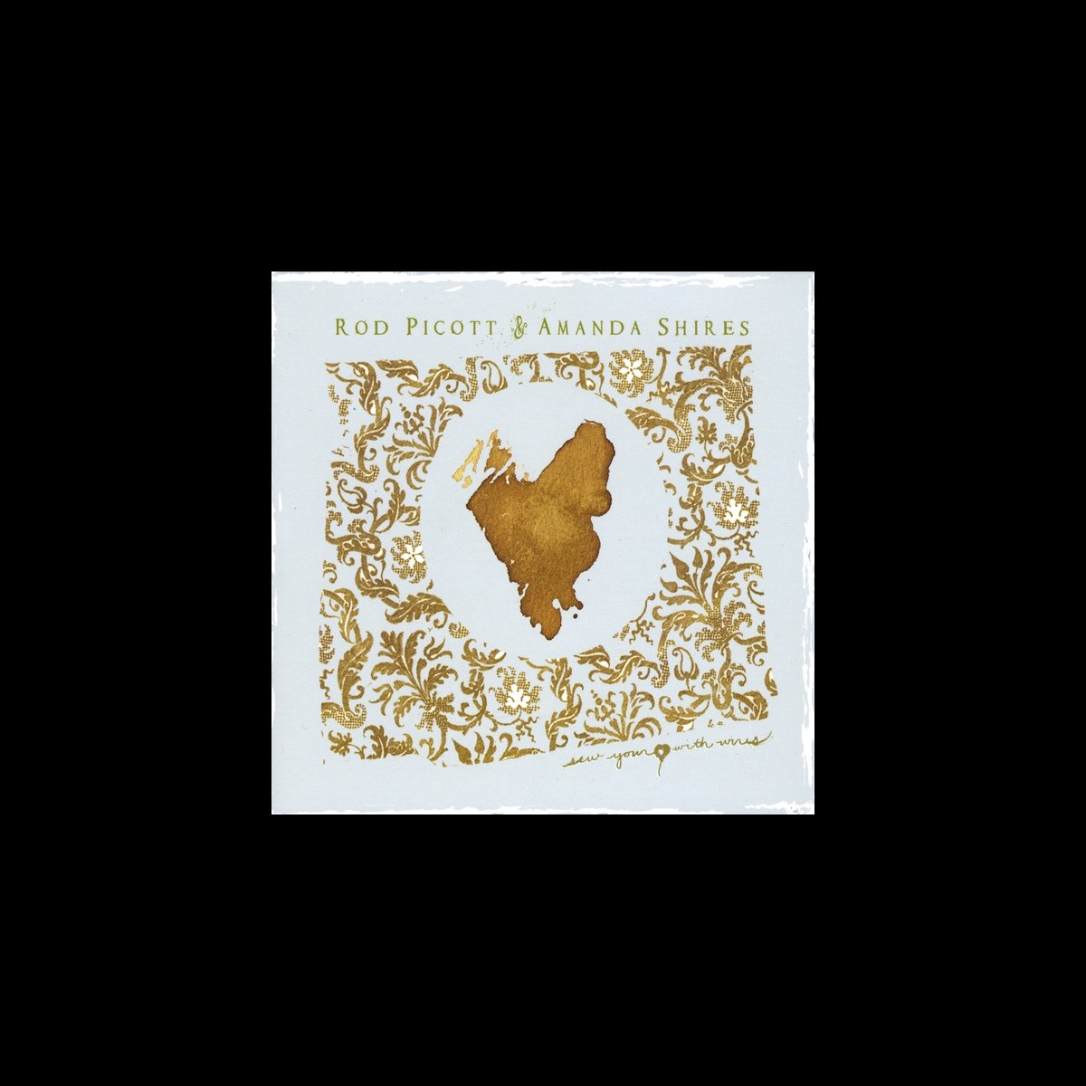 ‎Sew Your Heart With Wires by Rod Picott & Amanda Shires on Apple Music