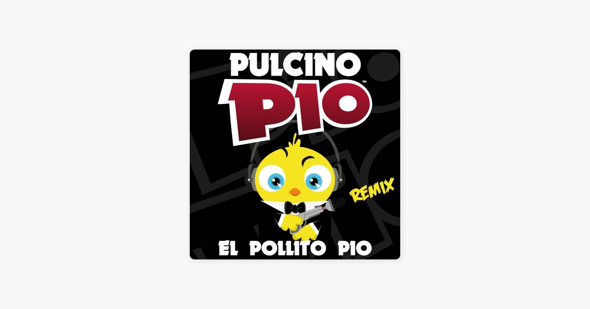‎El Pollito Pio (Scotty Club Remix) by Pulcino Pio - Song on Apple Music