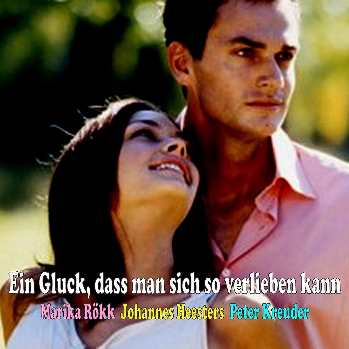 Ein Gluck, dass man sich so verlieben kann by Marika Rökk, Peter ... Ein Gluck, dass man sich so verlieben kann by Marika Rökk, Peter ...
