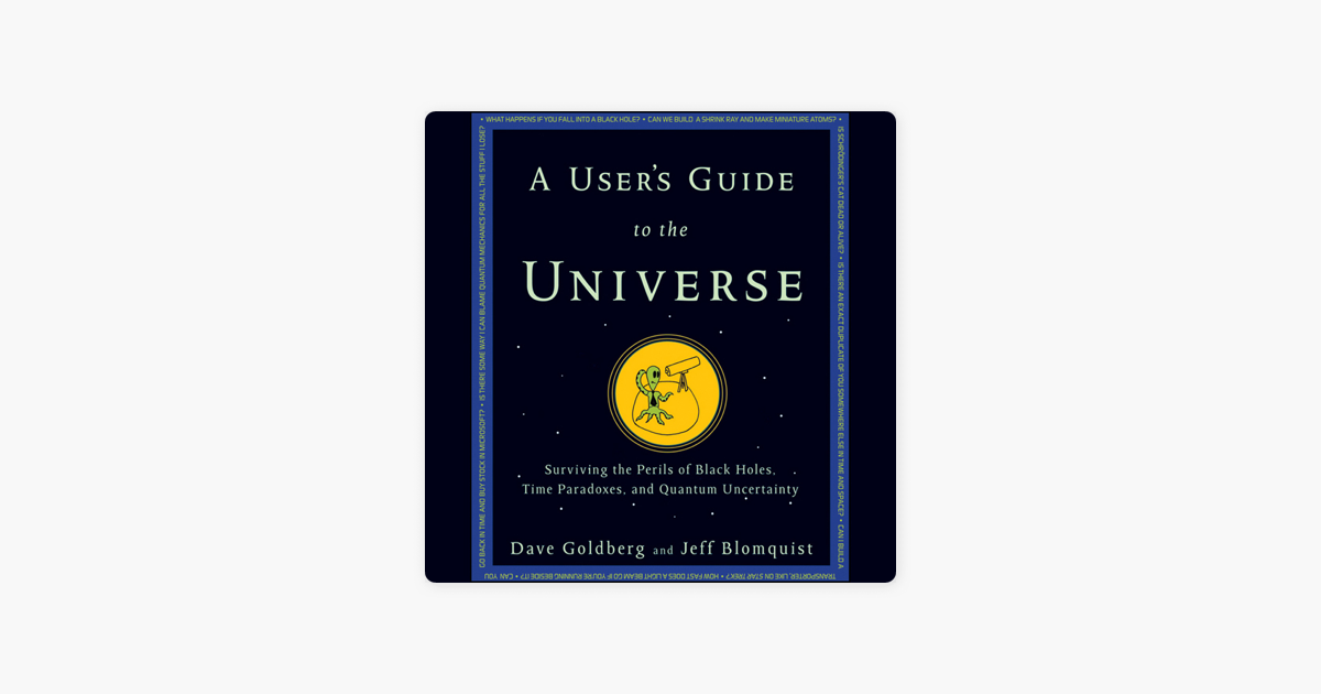 a-user-s-guide-to-the-universe-surviving-the-perils-of-black-holes