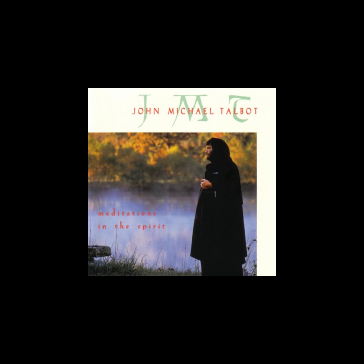‎Meditations In the Spirit by John Michael Talbot on Apple Music