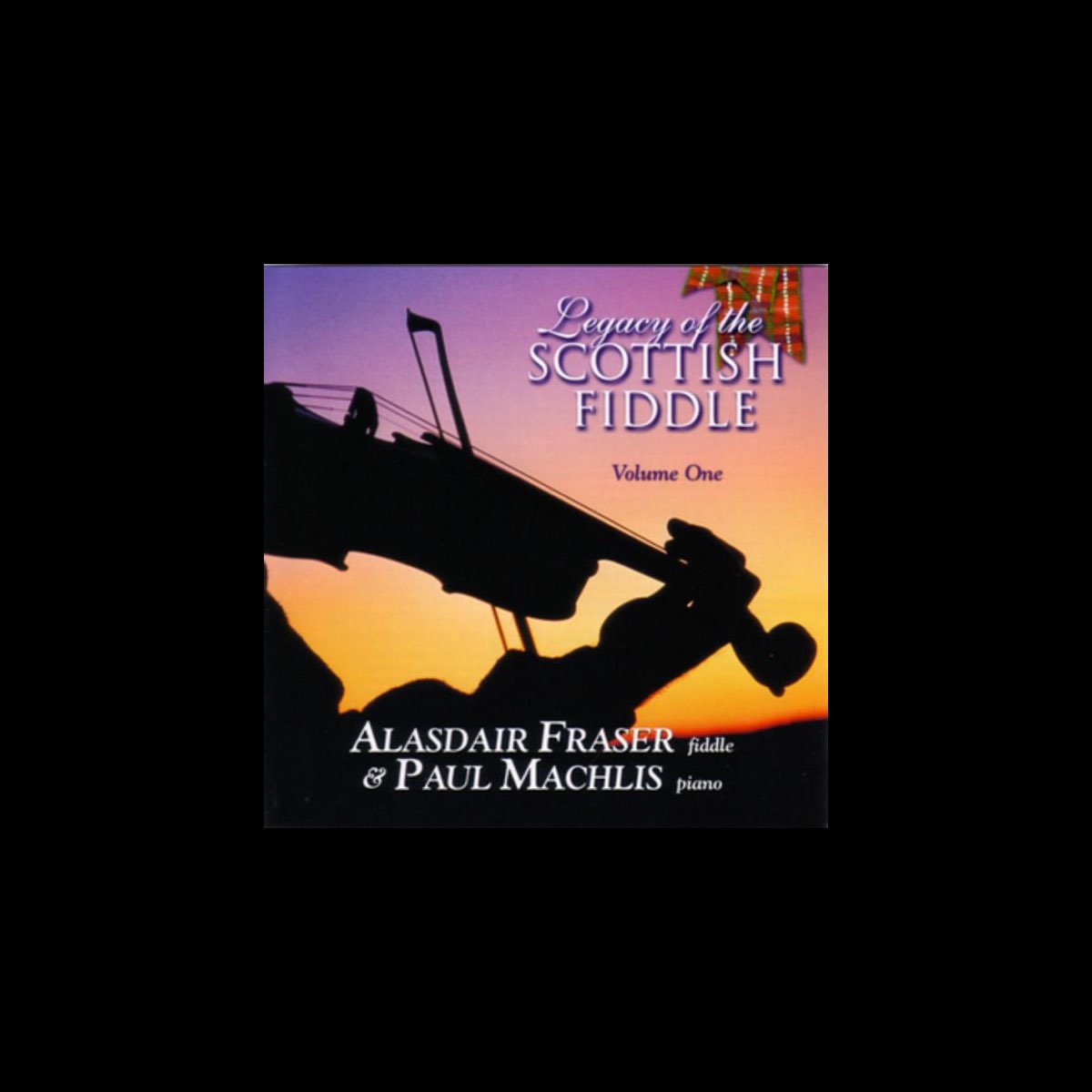 ‎Legacy of the Scottish Fiddle, Vol. 1 by Alasdair Fraser & Paul ...