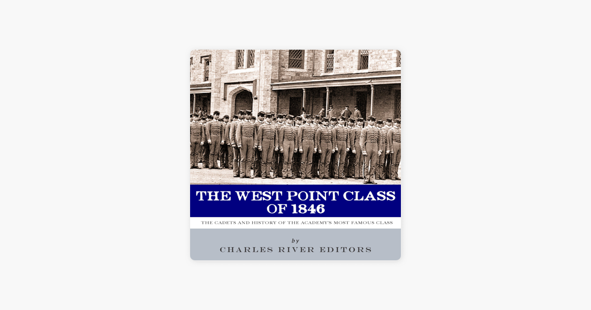‎The West Point Class of 1846: The Cadets and History of the Academy's ...